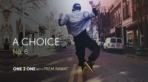 One 2 One, No. 6: A Choice - Prem Rawat